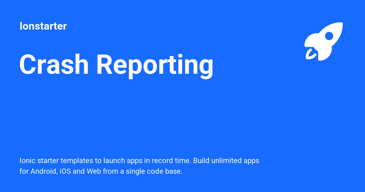 Crash Reporting - Ionstarter Crash Reporting - Ionstarter